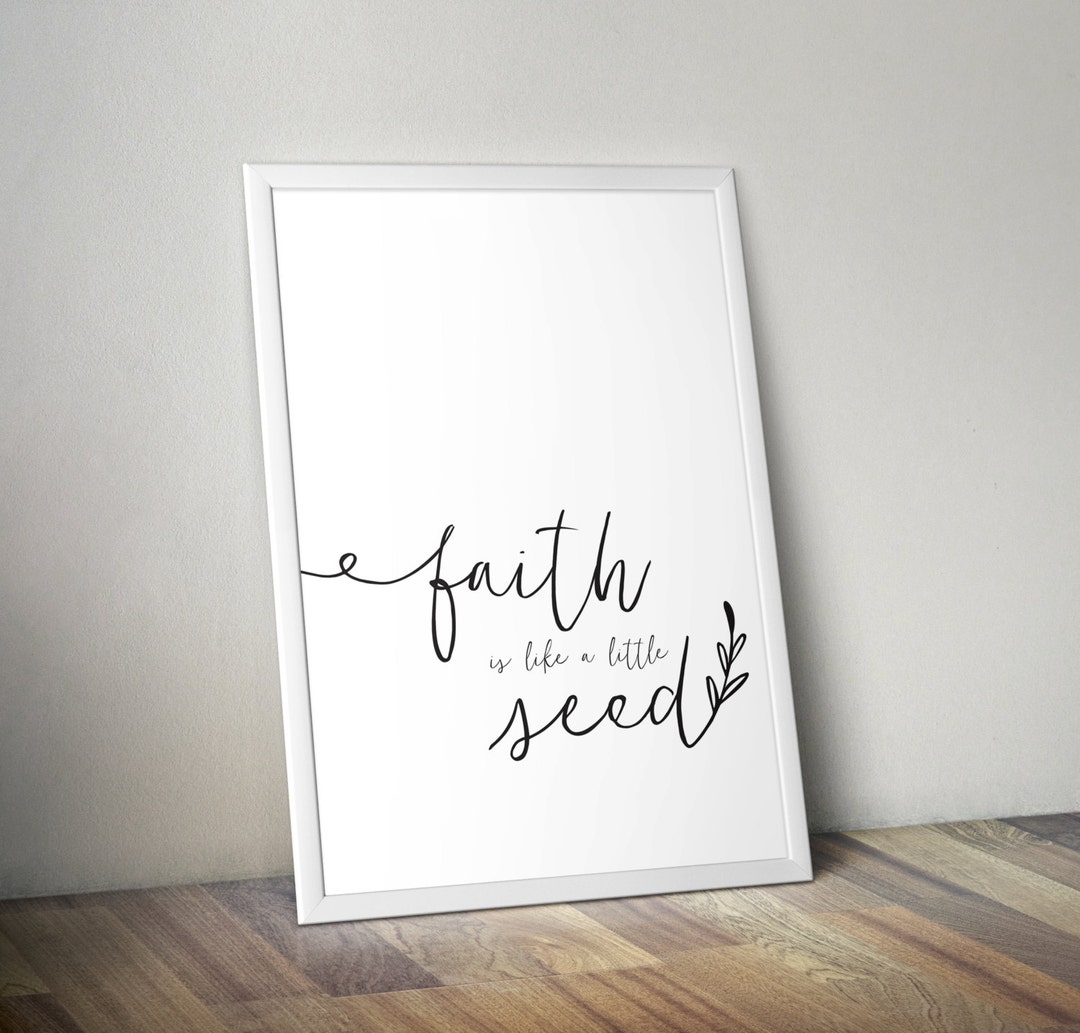 Faith is Like A Little Seed Digital Print, Printable File, Digital ...