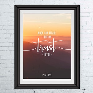 When I Am Afraid, I Put My Trust in You Psalm 56:3 Bible Verse Art ...