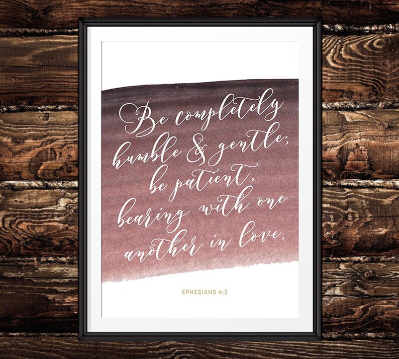 Be Completely Humble and Gentle Be Patient Bearing With One - Etsy