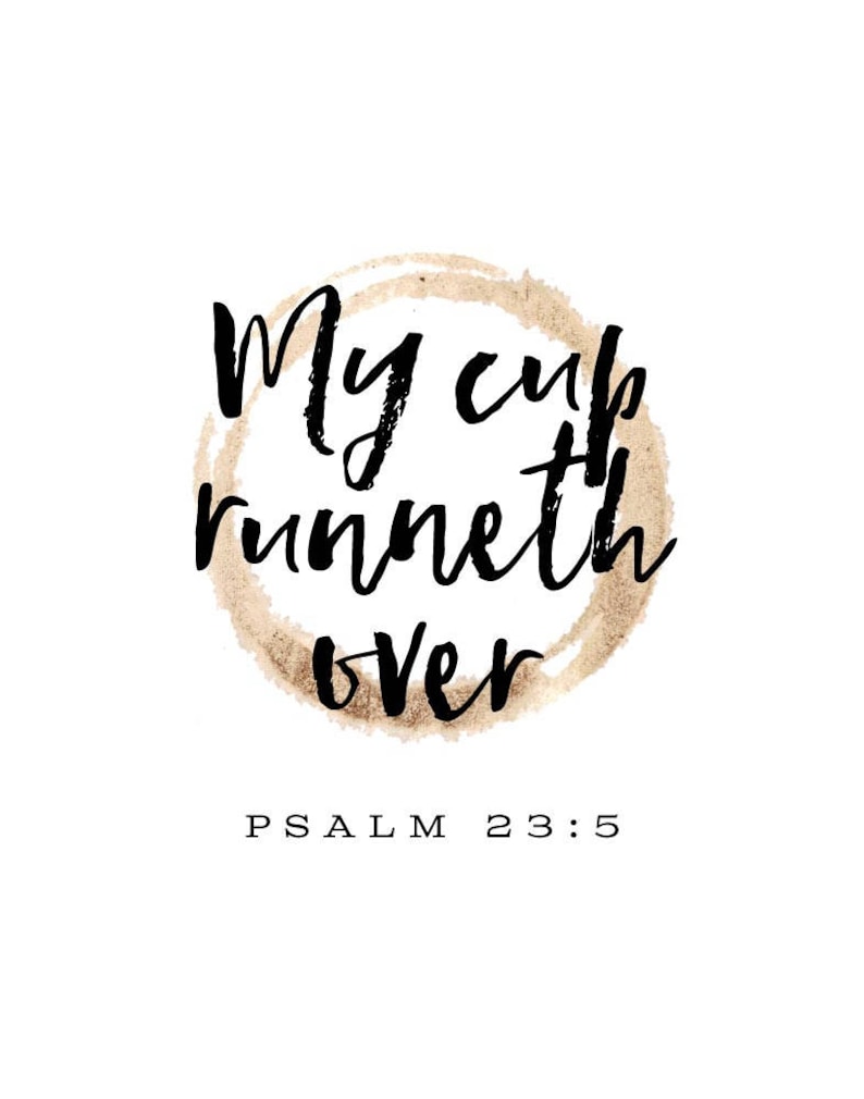 My Cup Runneth Over Psalm 23:5, Bible Verse Print, Kitchen Decor ...