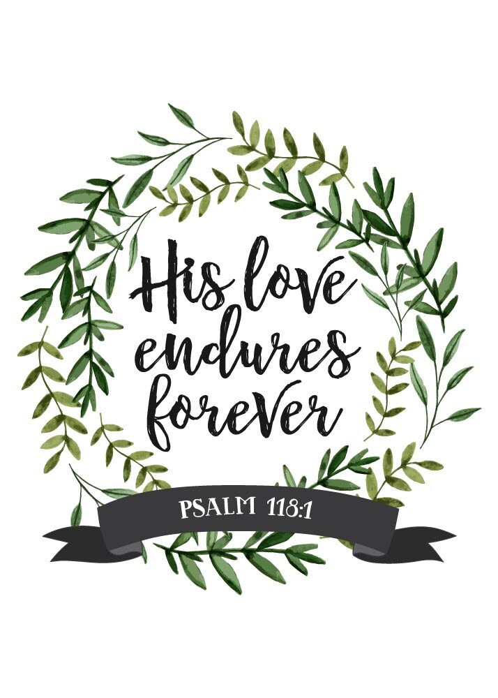 His Love Endures Forever Psalm 118:1 Scripture Art, Christian Wall Art ...