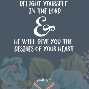 Delight Yourself in the Lord Psalm 37:4 Floral Christian Print ...