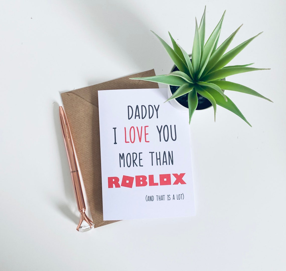 Daddy I love you more than Roblox Fathers Day birthday card | Etsy