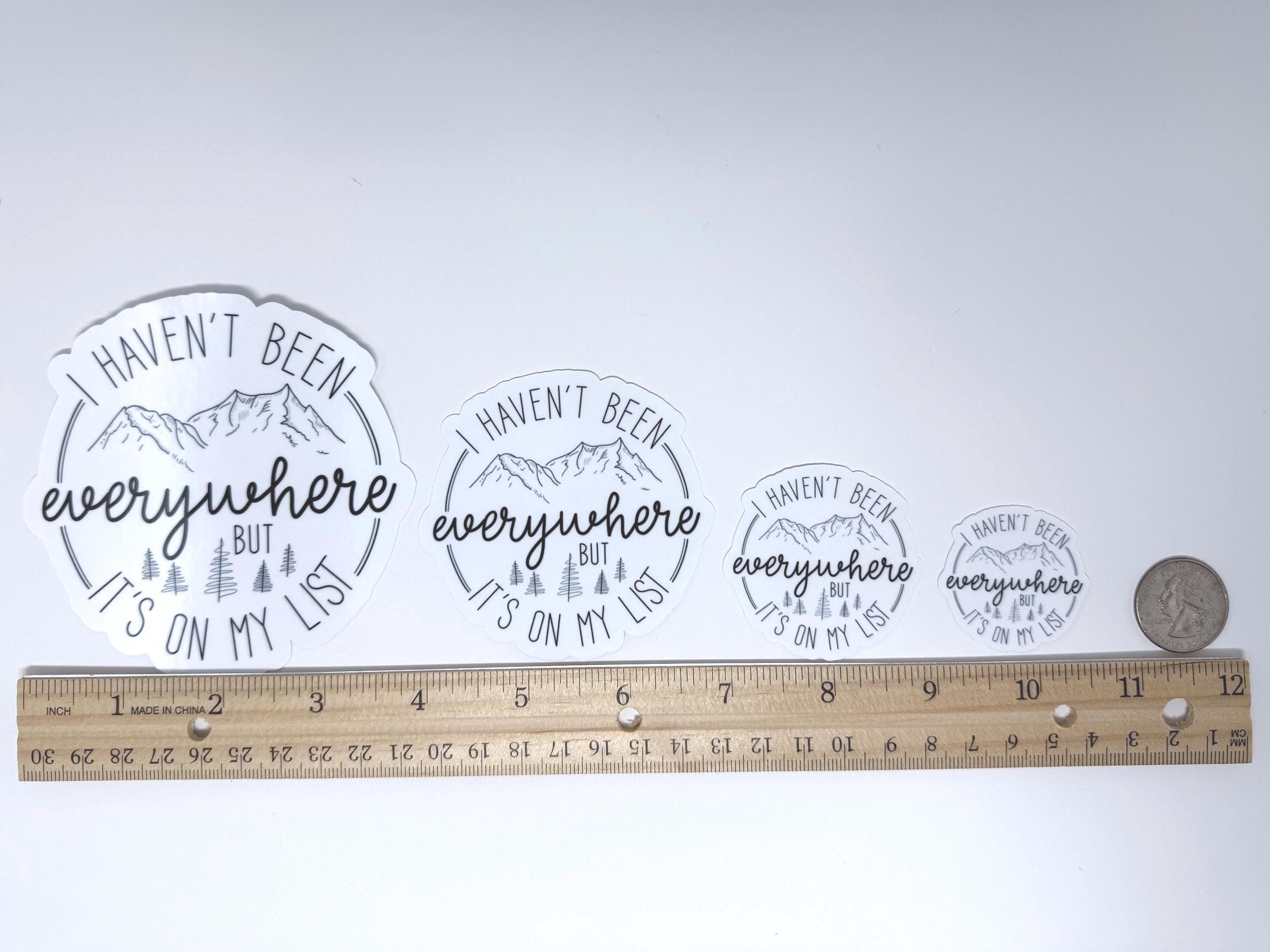 I Haven’t Been Everywhere Vinyl Sticker - Wanderlust Travel Decor ...