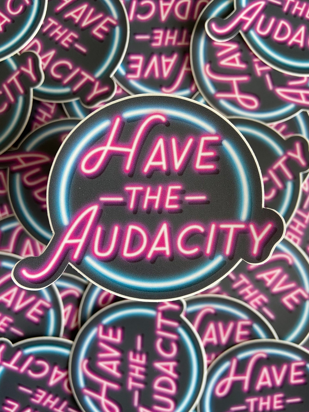 Have the Audacity Sticker - Etsy