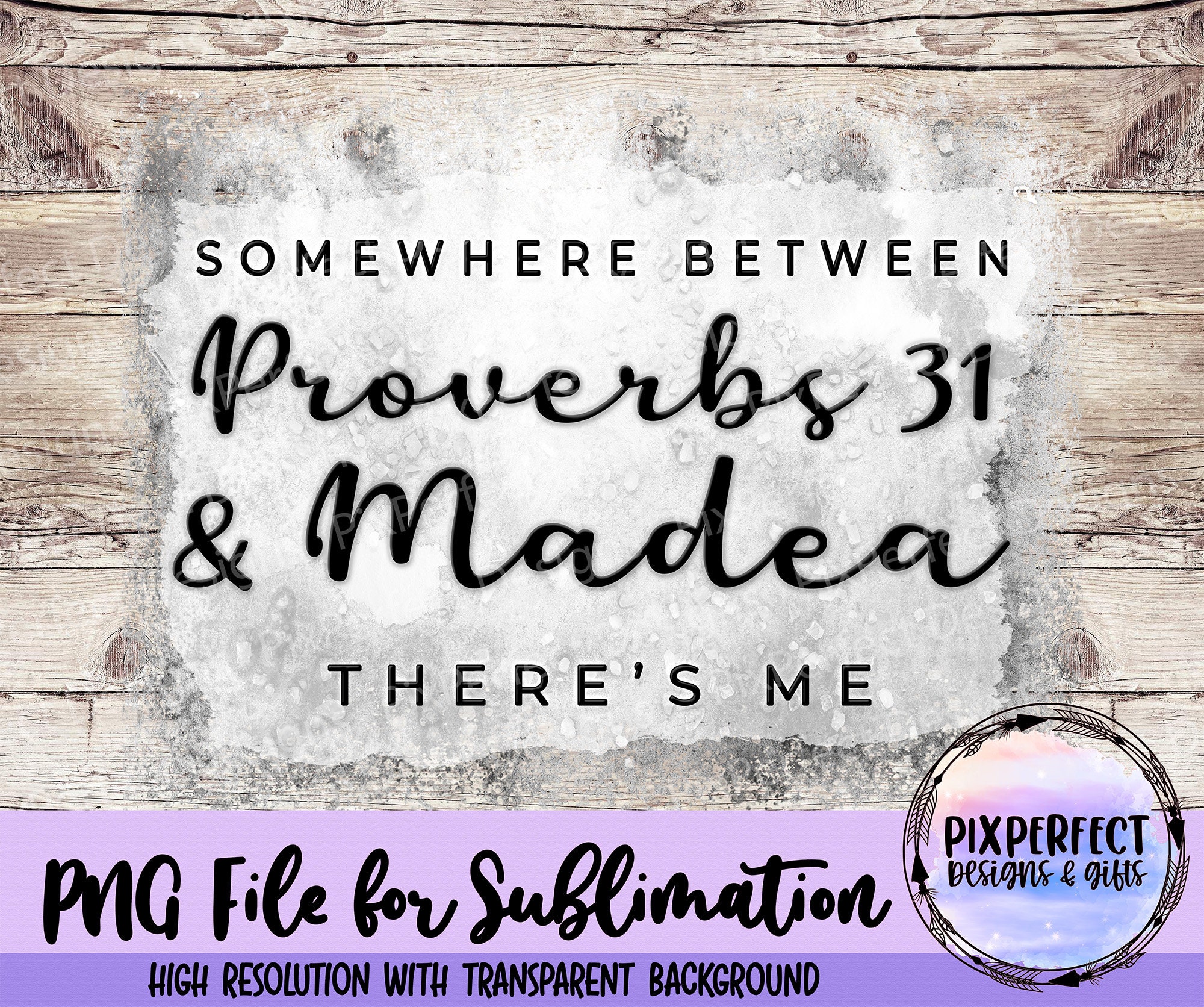 Between Proverbs 31 & Madea PNG, Funny, Spiritual Humor, Sublimation ...