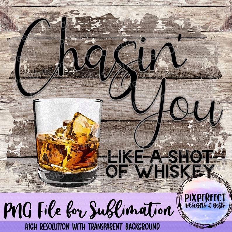 Chasin’ You PNG File Sublimation Design Digital Download Printable ...