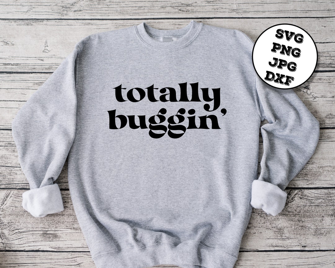 Totally Buggin' SVG - Etsy