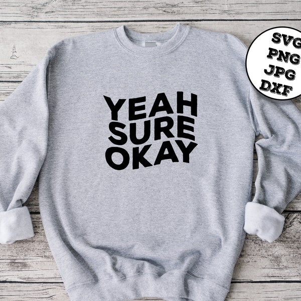 Yeah Sure Okay Svg - Etsy