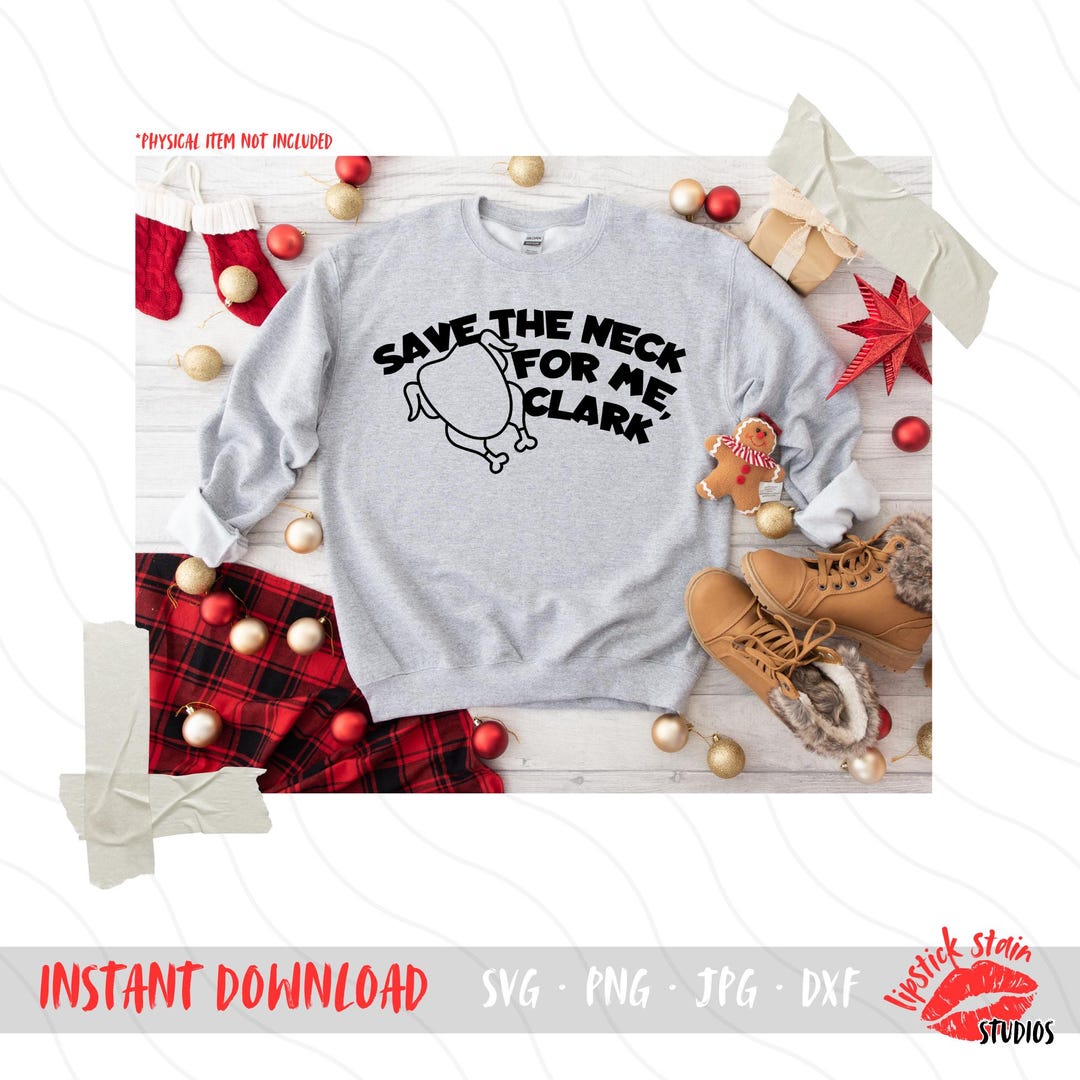 Save the Neck for Me, Clark SVG - Etsy