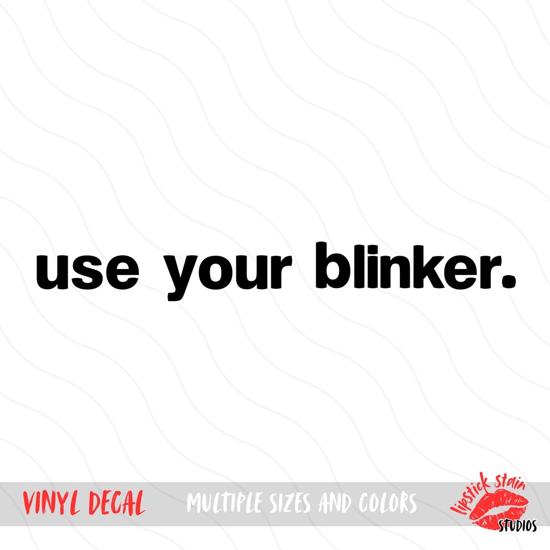 Use Your Blinker Car Decal - Etsy
