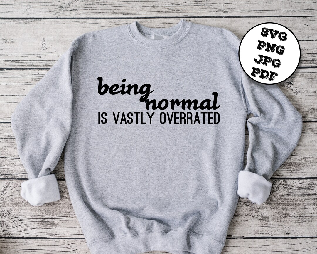 Being Normal is Vastly Overrated SVG - Etsy