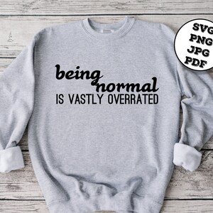 Being Normal is Vastly Overrated SVG - Etsy