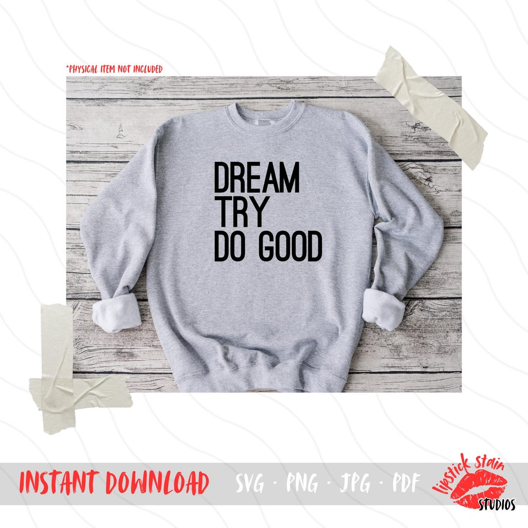 Dream, Try, Do Good SVG - Etsy