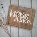 Nebraska Sign, Nebraska Decor, Nebraska, Nebraska Love, Nebraska Home ...