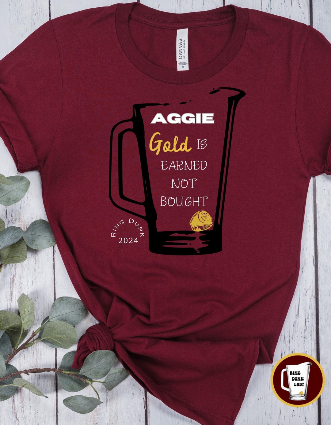 Aggie Ring Dunk, Aggie Gold is Earned Not Bought 2024, 2025, Texas A&M ...