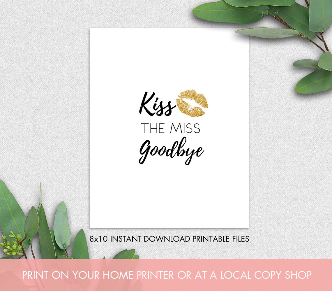 Kiss the Miss Goodbye Sign Printable 8x10 Bachelorette Party | Etsy