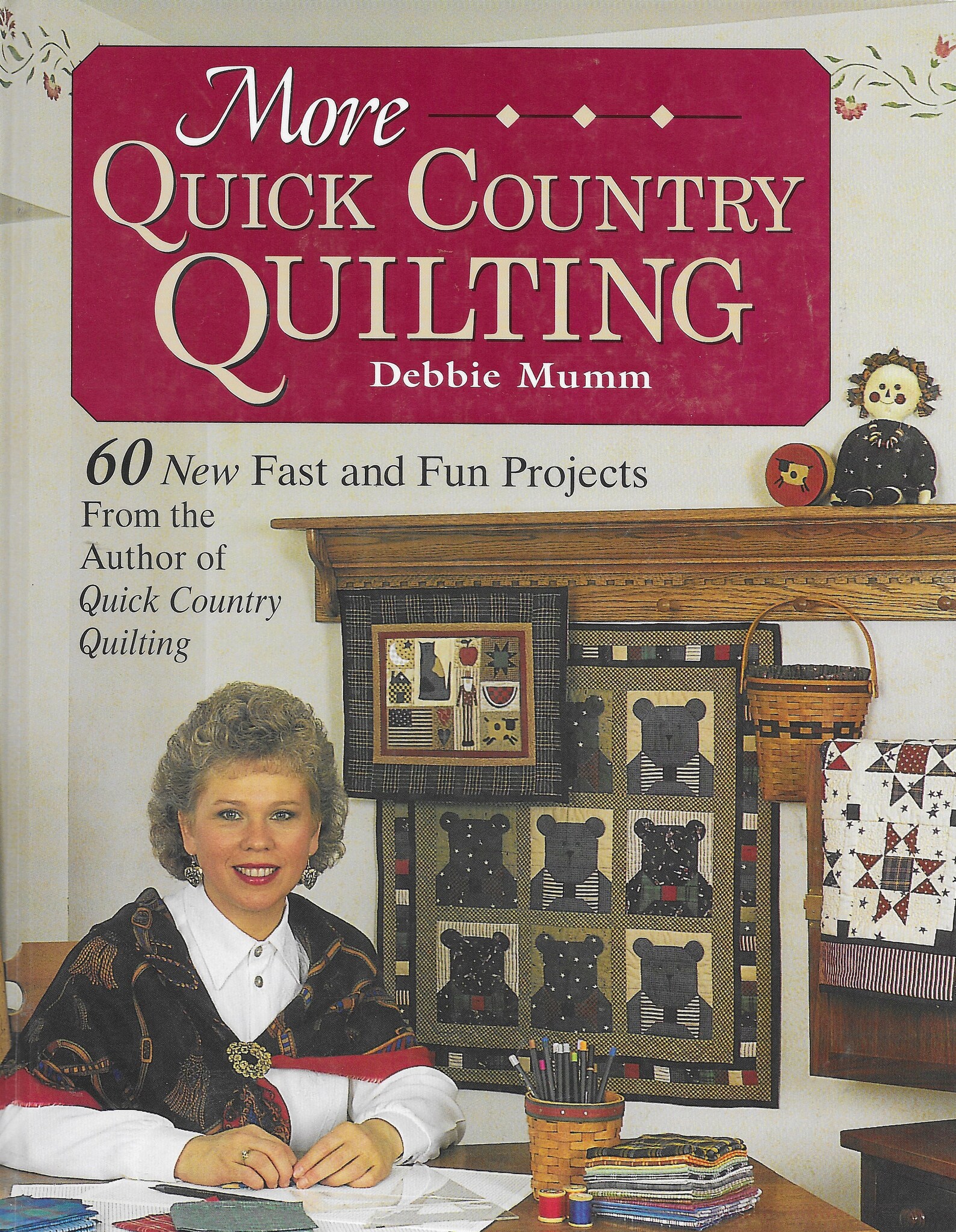 Debbie Mumm More Quick Country Quilting 60 Fast & Fun Projects ...