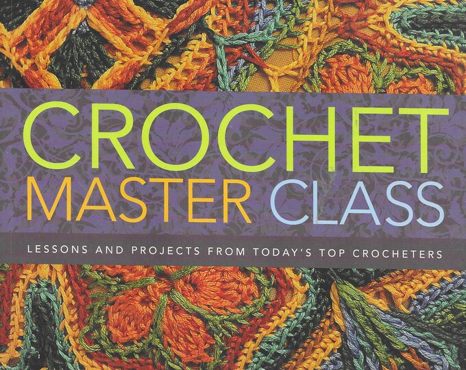 Crochet Master 18 Crochet Techniques and Projects Soft Covered Book 190 ...