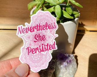 Nevertheless She Persisted Vinyl Sticker - Etsy