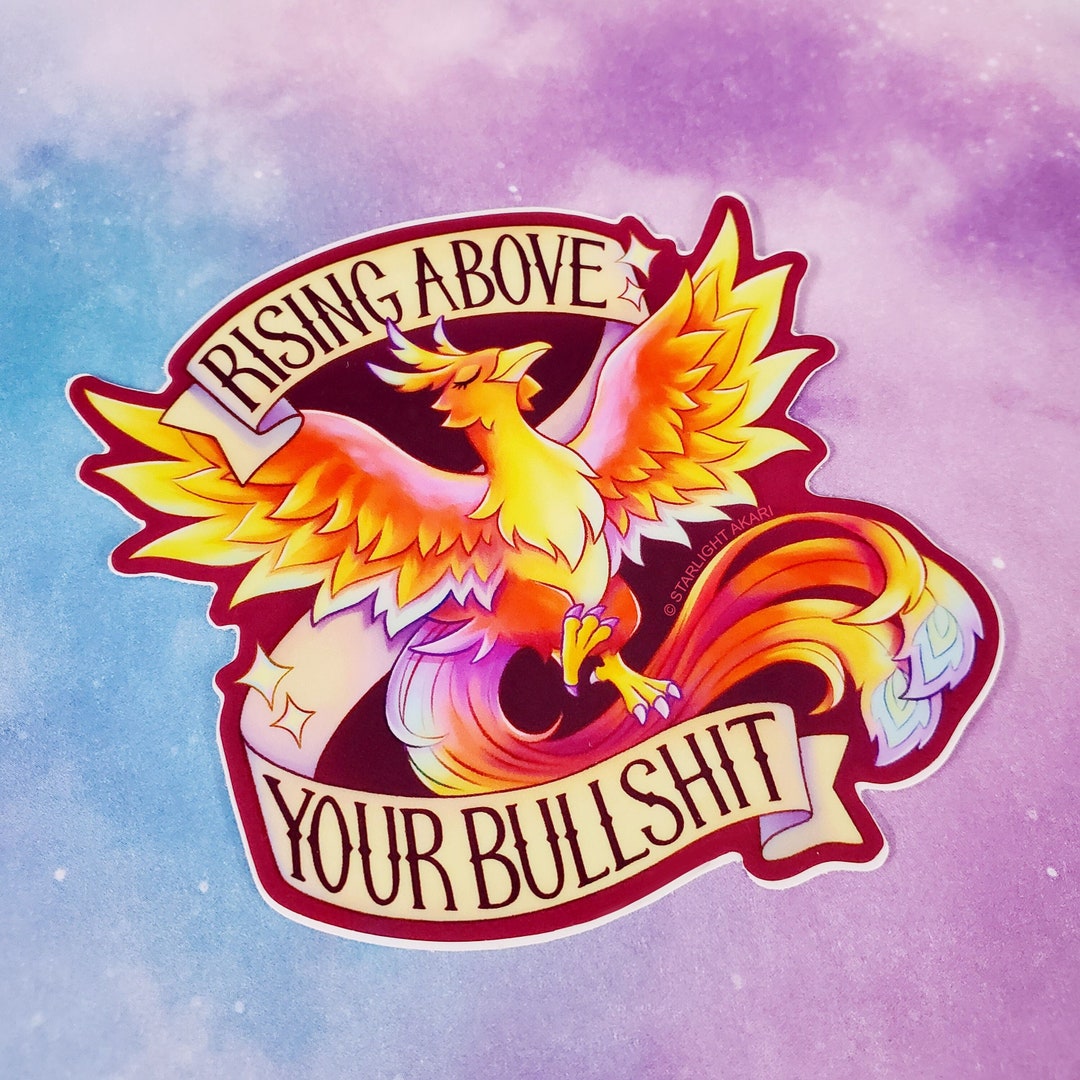 Sticker: Empowering Rainbow Phoenix, Rising Above Your Bullshit ...