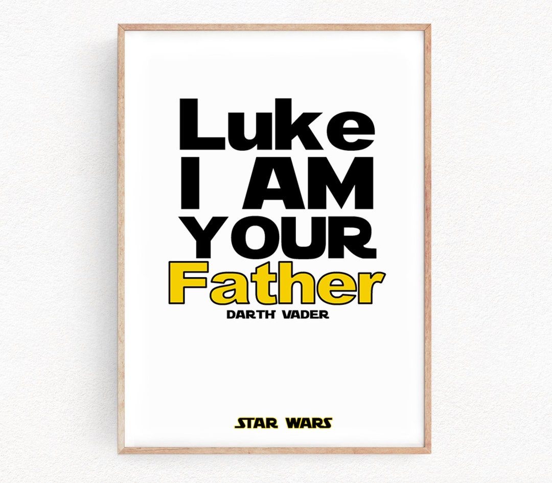 Star Wars Quote Poster Luke Im Your Father Movie Quote Poster Art Film ...