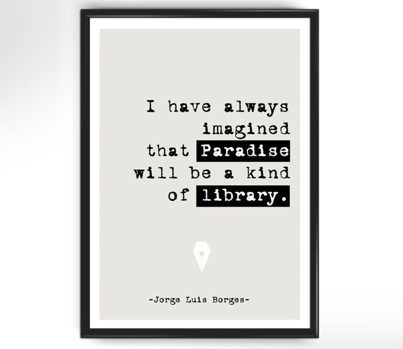 Jorge Luis Borges Quote Print Borges Library Quote Book Home - Etsy Jorge Luis Borges Quote Print Borges Library Quote Book Home - Etsy