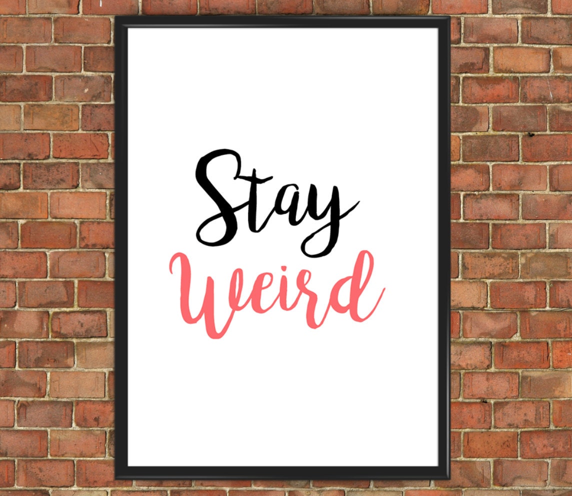 Inspirational Art Stay Weird Print Typography Print Decor Gift - Etsy