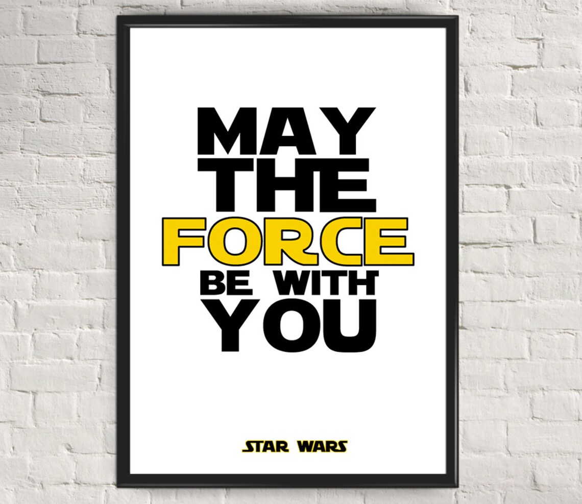 Star Wars Quote Poster May the Force Be With You Movie Quote - Etsy