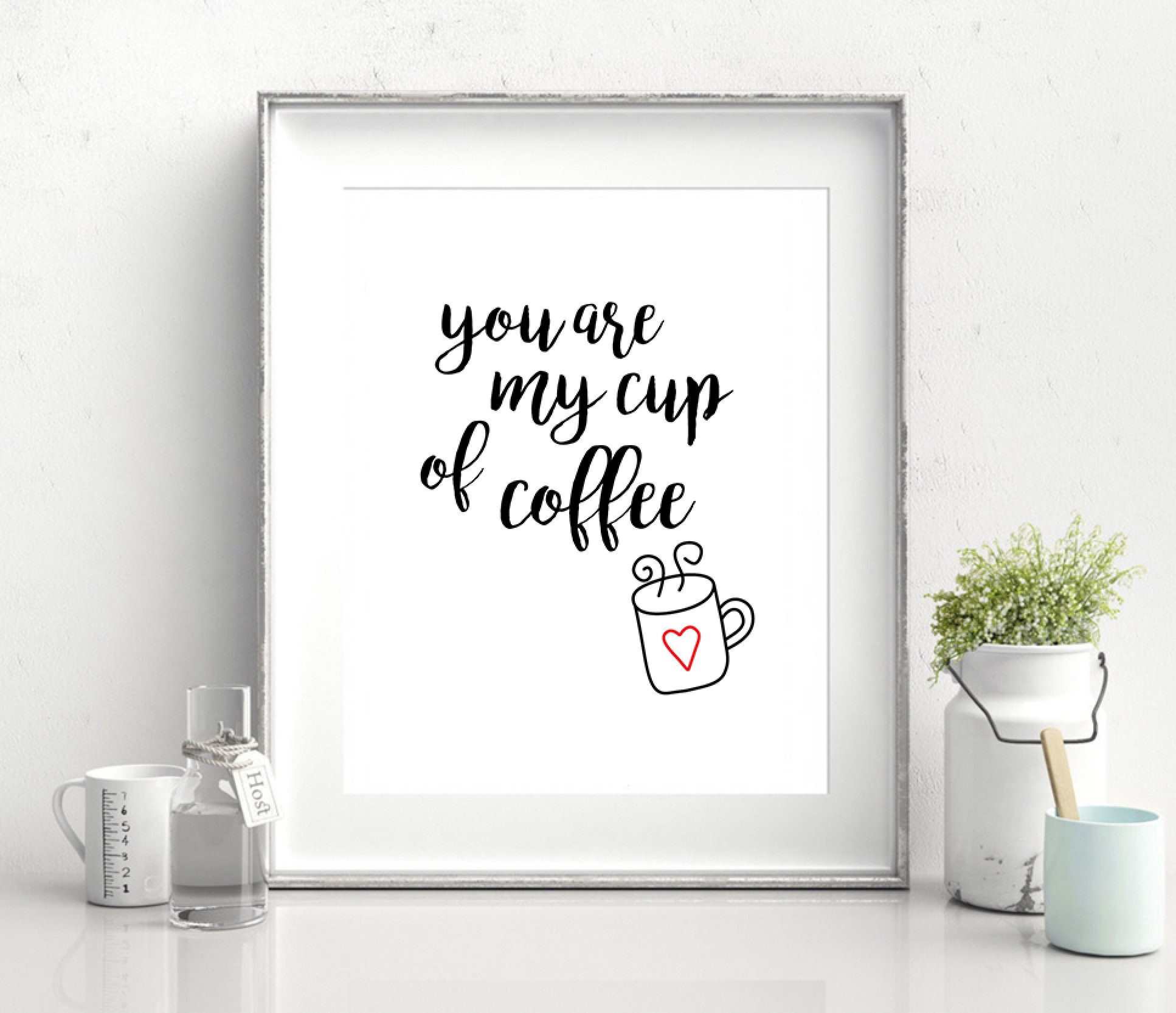 Coffee Love Quote Print You Are My Cup of Coffee Wall Decor Typographic ...