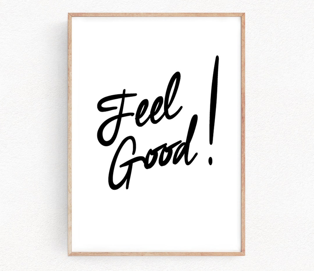 Feel Good! Poster Art Print Wall Decor Home Gift Home Office Decor ...