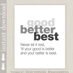 Inspirational Quote, Printable Quote, Good Better Best, Dorm Art ...