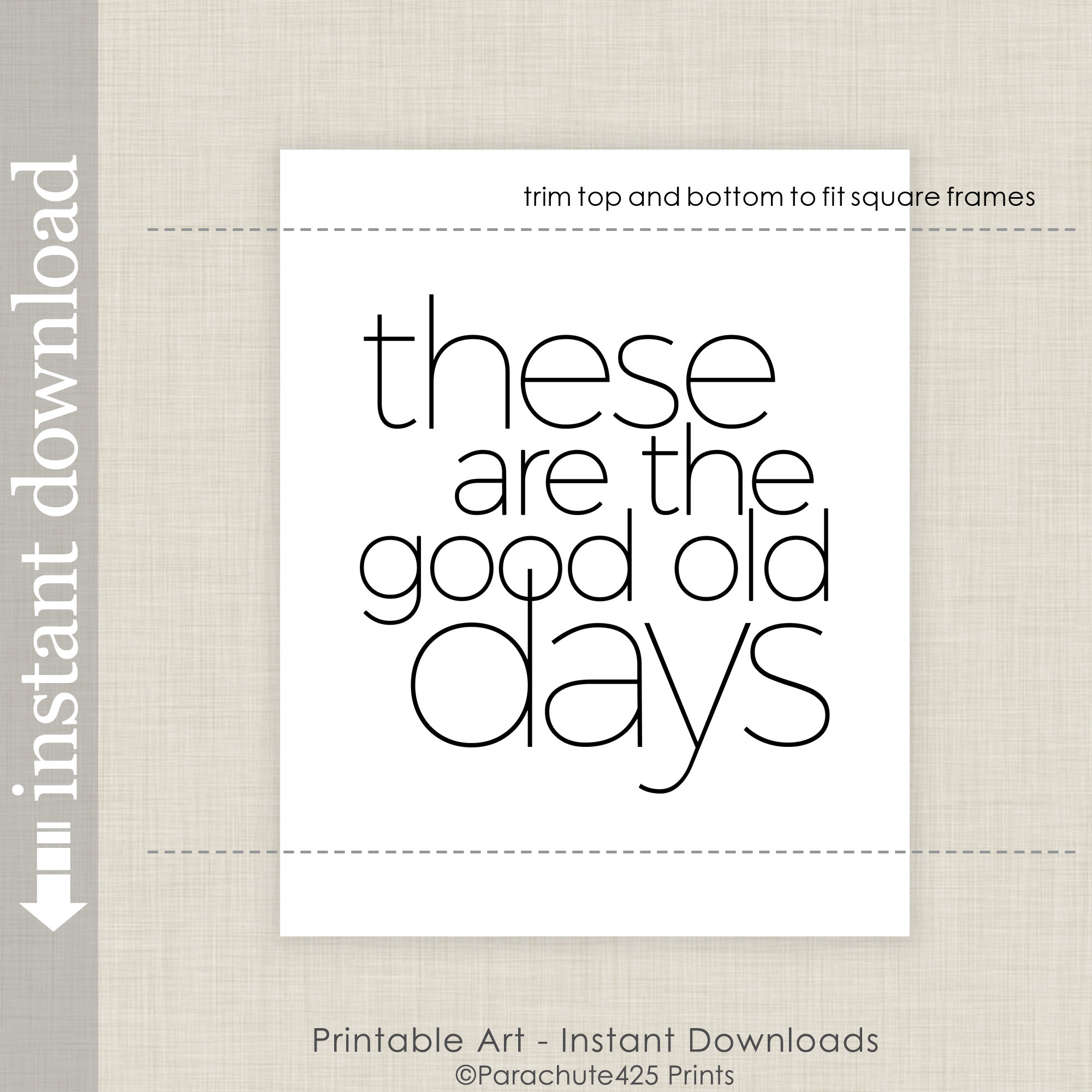 These Are the Good Old Days Printable Wall Art Typography Art - Etsy