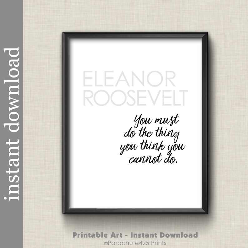 Eleanor Roosevelt Quote Print, Printable Inspirational Quote, You Must ...