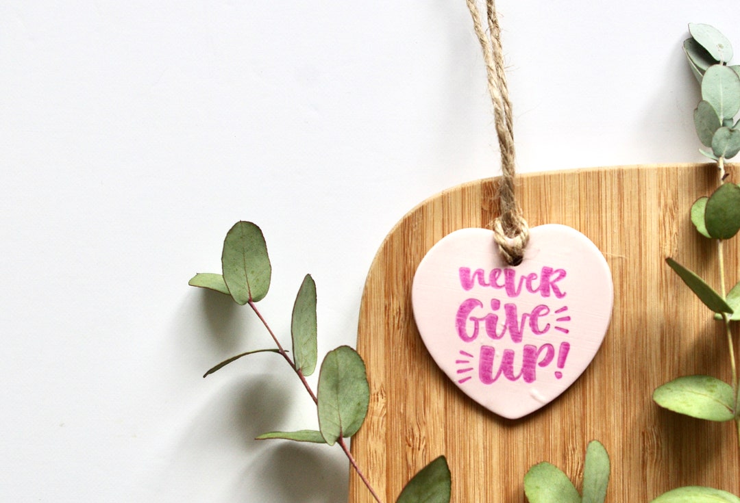 Clay Heart Tag: Never Give Up, Positive Affirmation - Etsy