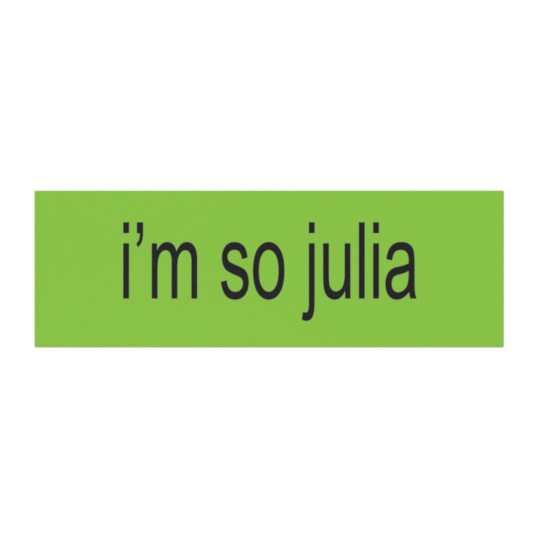 I'm so Julia Bumpin' That Brat Car Magnet, Car Accessory, Y2K Car ...