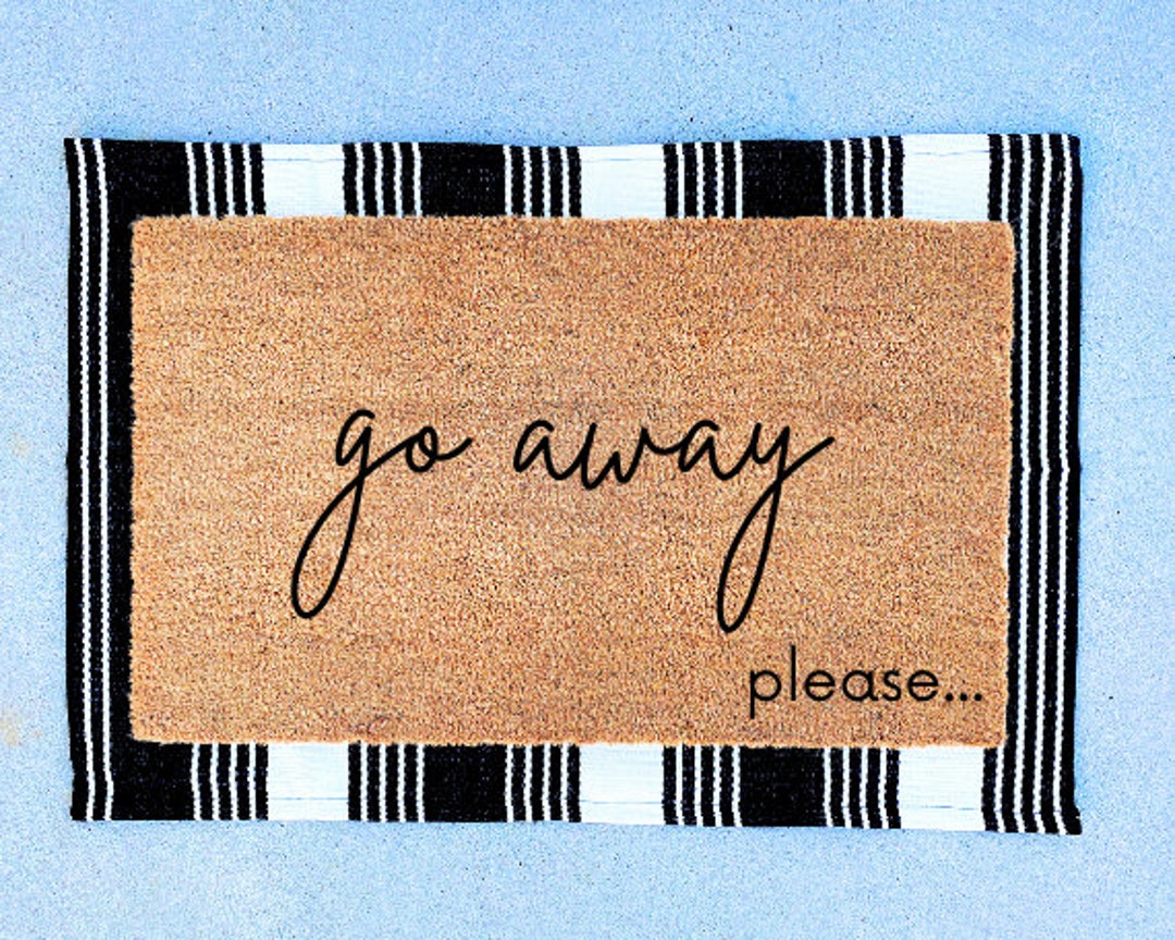 Go Away Please Funny Welcome Mat | Funny Doormat | Funny Welcome Mat ...