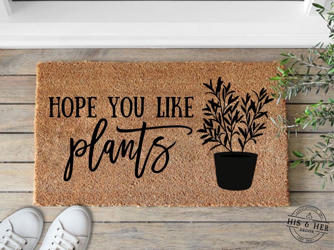 Hope You Like Plants Doormat Funny Door Mat Plant Lover Gift Plant ...
