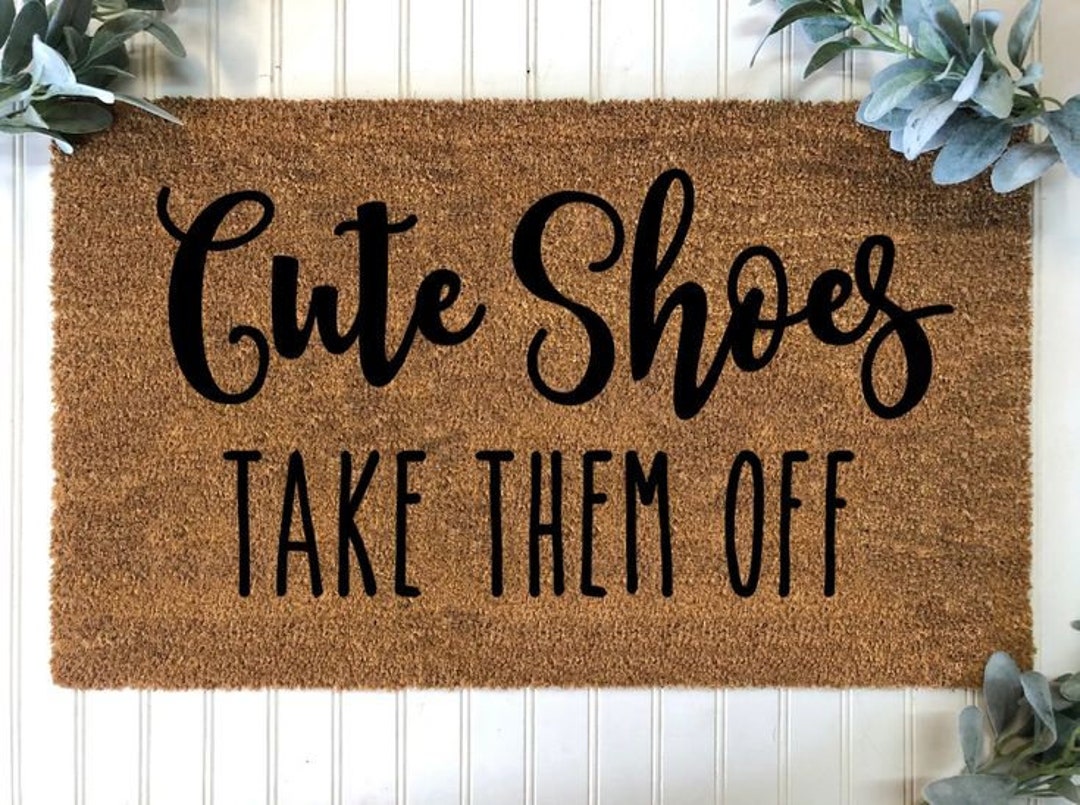 Cute Shoes Take Them off Doormat, Funny Door Mat, Door Mat, Welcome Mat ...