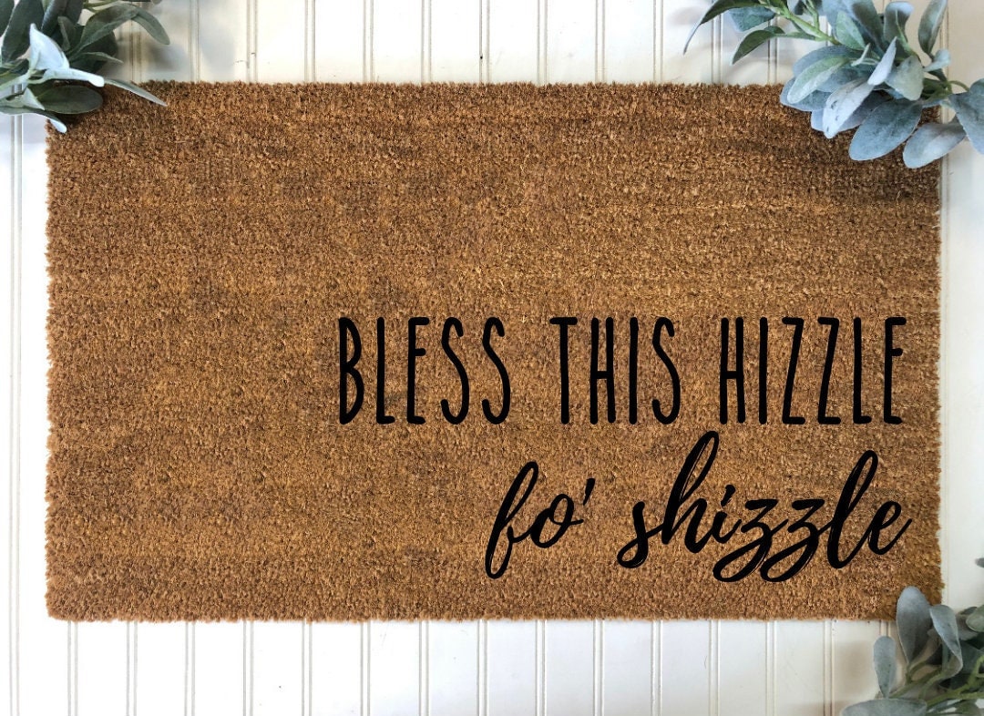 Bless This Hizzle Fo Shizzle Door Mat, Funny Door Mat, Housewarming ...