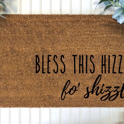 Bless This Hizzle Fo'shizzle Funny Doormat Funny Welcome - Etsy