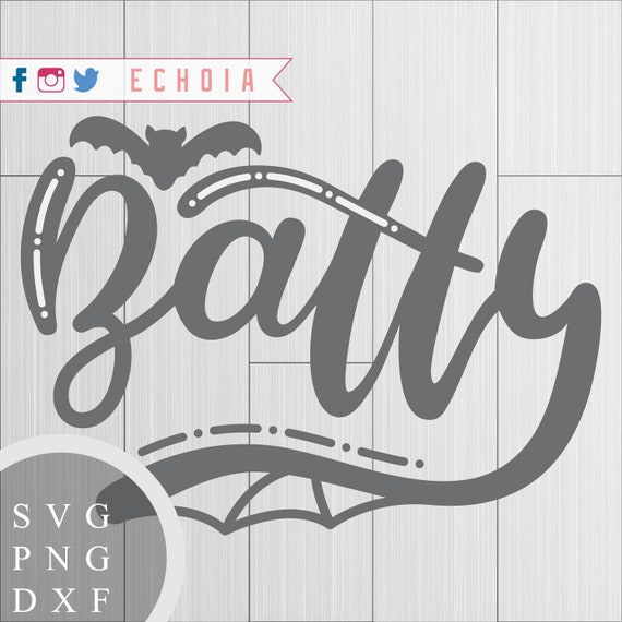Batty SVG PNG DXF and Pdfs for Printing Cutting and | Etsy