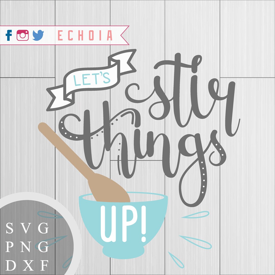 Let's Stir Things up SVG PNG and DXF Files for - Etsy