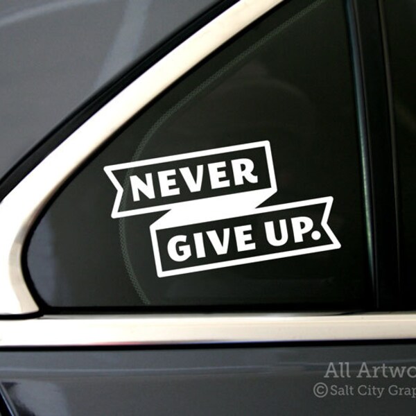 Never Give up Decal - Etsy