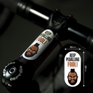 KEEP PEDALLING FOOL! Motivational Bike Top Tube or Stem Sticker ...