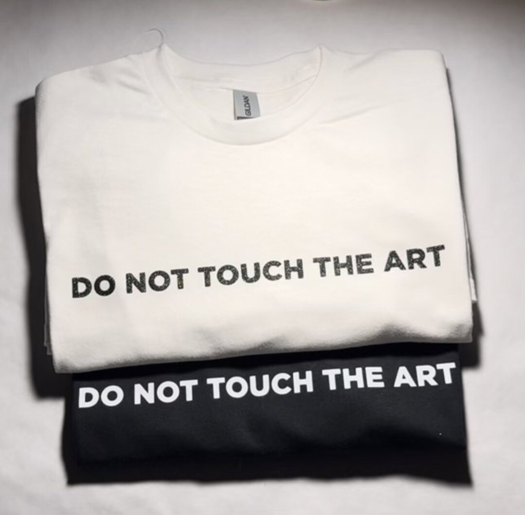 Do Not Touch the Art (white T-shirt) - Etsy