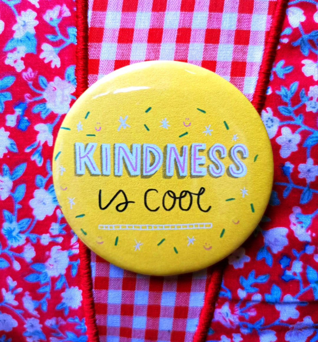 Kindness is Cool Badge,kindness Gift, Be Kind, Kindness Rules, Pin ...