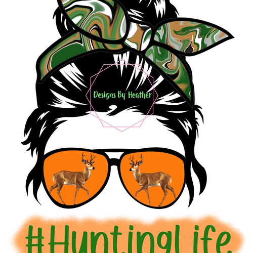 Messy Bun Hunting Life PNG Wooded Camo huntinglife - Etsy