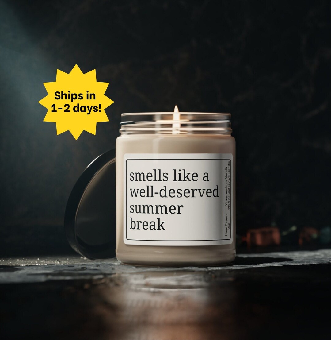 Teacher Appreciation Gift Candle, Smells Like a Well Deserved Summer ...