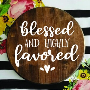 Blessed and Highly Favored SVG - Faith SVG - Faith Sign SVG - Tshirt ...